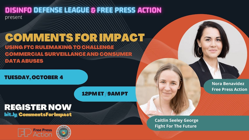 Comments For Impact: Using FTC Rulemaking to Challenge Commercial Surveillance and Consumer Data ...